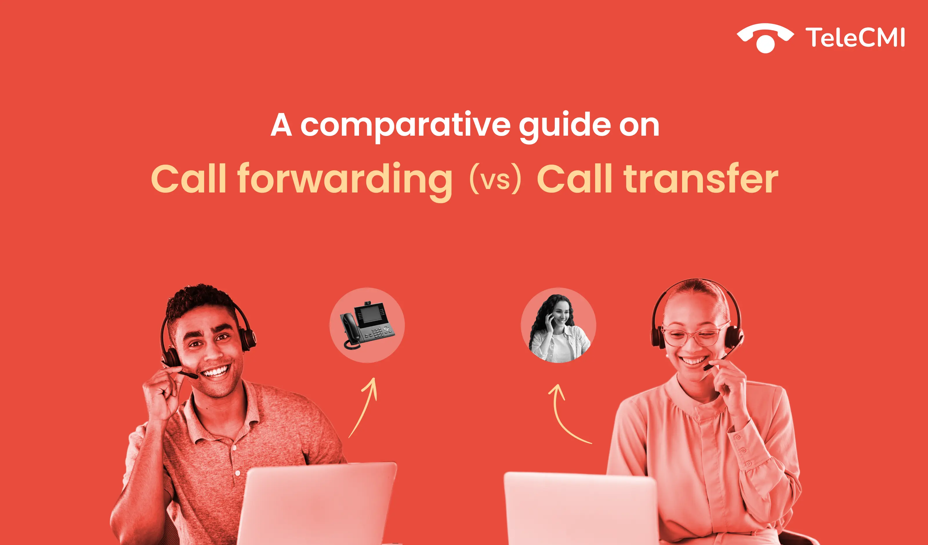 Call Forwarding Vs Call Transfer Detailing With Telecmi